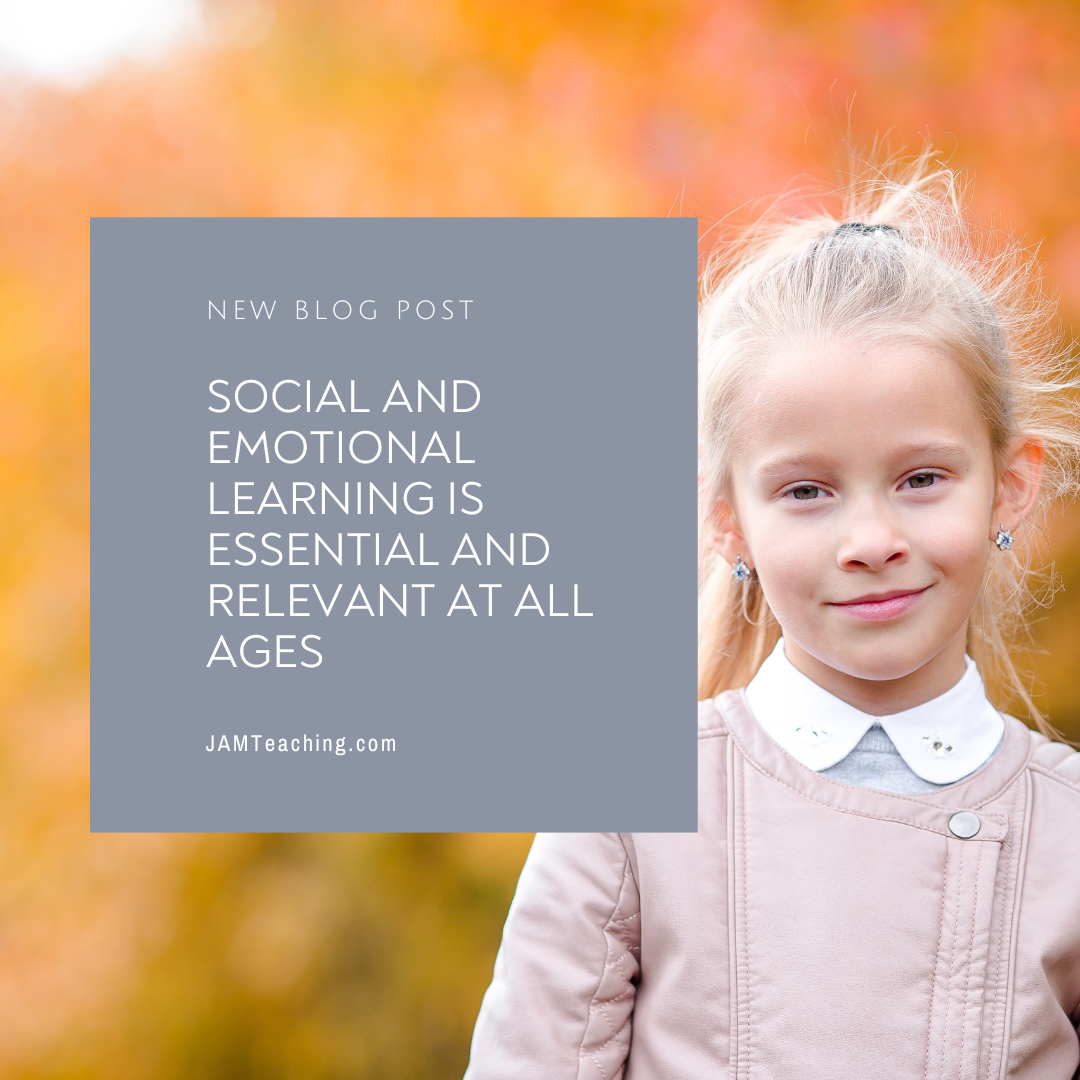 Social Emotional Learning is Essential and Relevant at All Ages